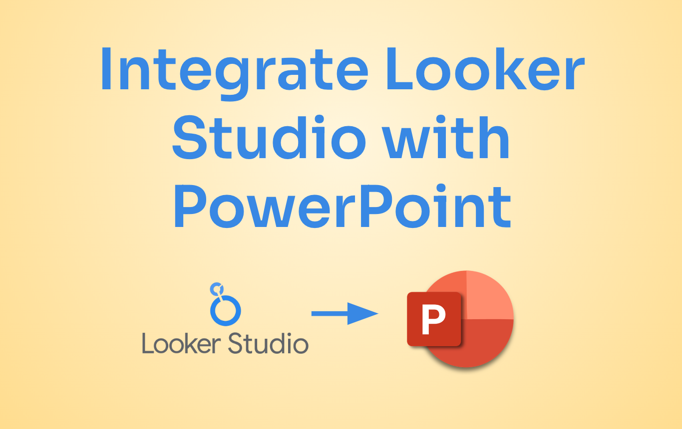 Integrate Looker Studio with Powerpoint Integrate Looker Studio with Powerpoint